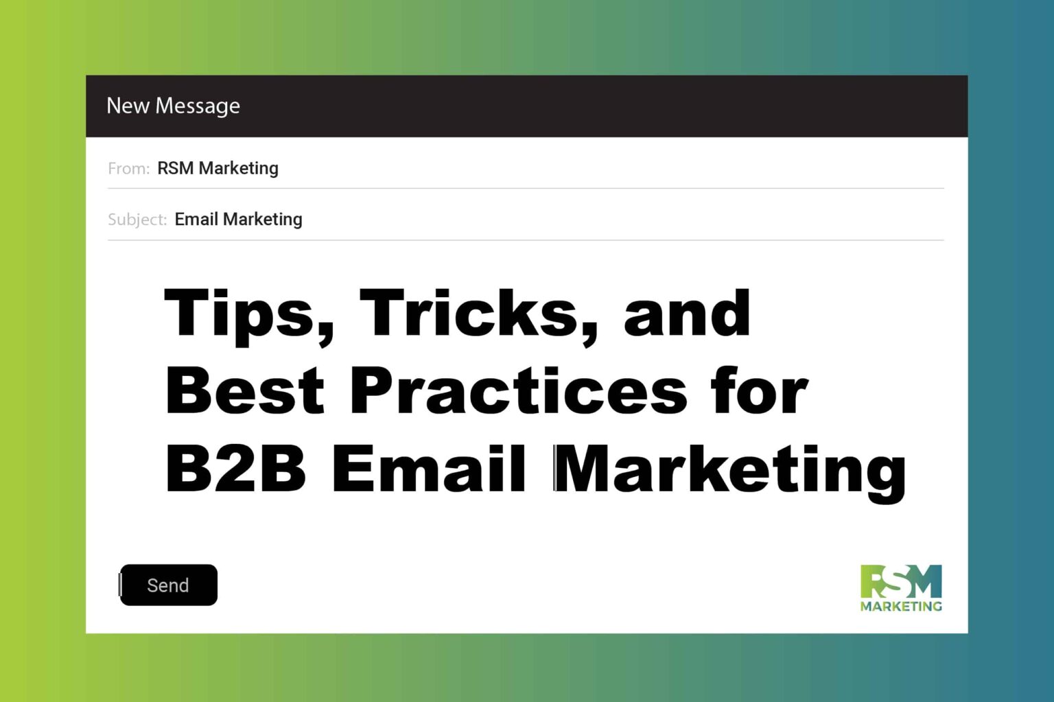 Tips, Tricks, And Best Practices For B2B Email Marketing! | RSM Marketing